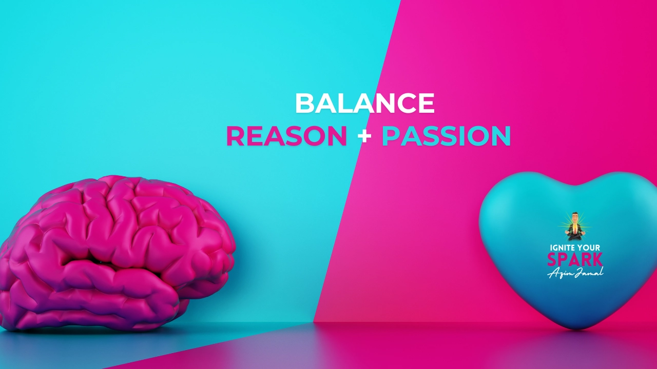 Balancing Reason and Passion in Your Decision-Making - Corporate Sufi
