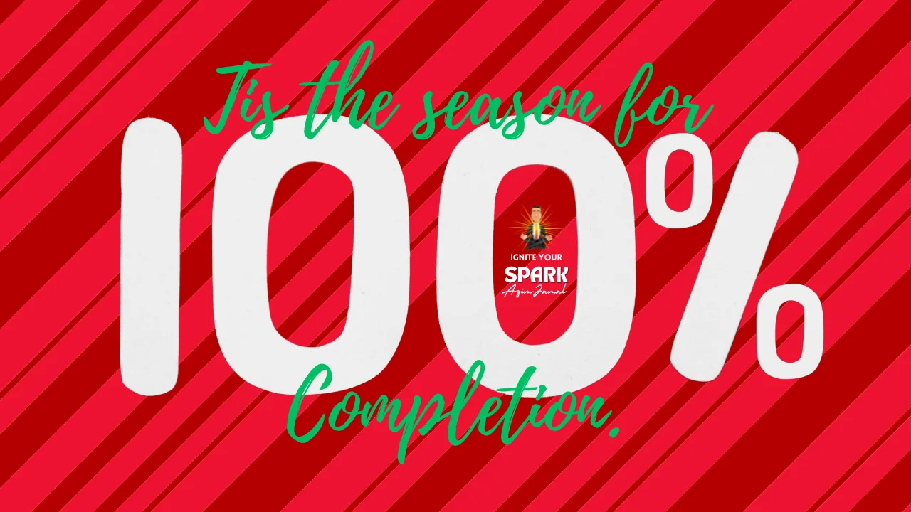 Tis the Season for 100% Completion - Corporate Sufi
